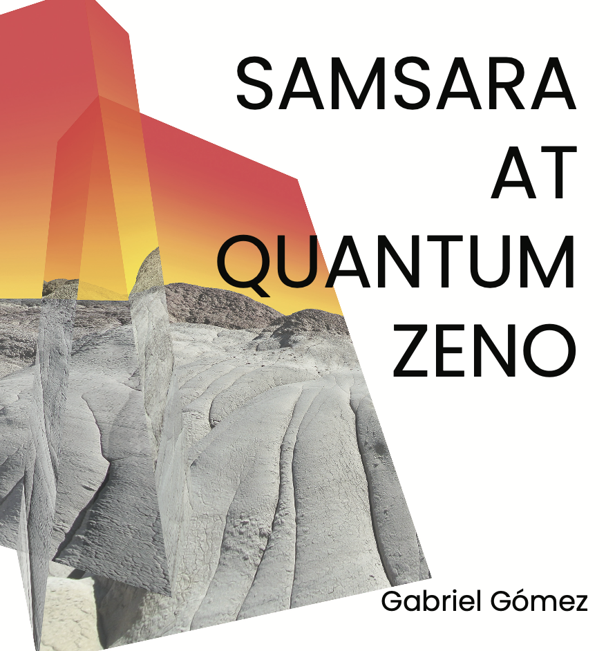 Samsara at Quantum Zeno | Mouthfeel Press
